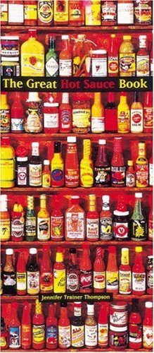 The Great Hot Sauce Book by Jennifer T. Thompson (1995-11-01): Jennifer ...