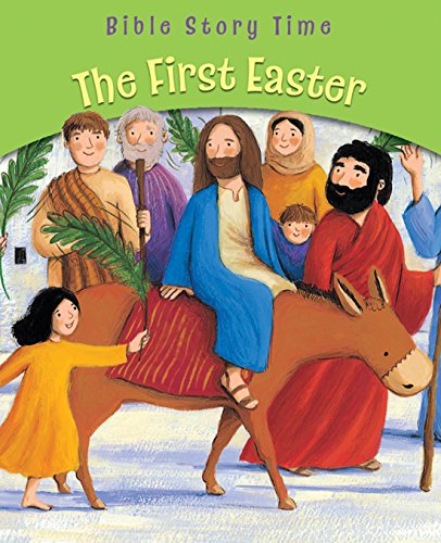The First Easter (Bible Story Time) - Kindle edition by Piper, Sophie ...