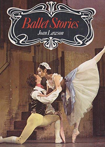 Ballet Stories: Great Classical and Modern Ballets: Joan Lawson ...