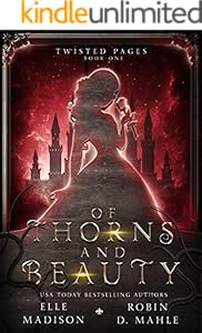 Amazon.com: Of Thorns and Beauty: A Dark Fairy Tale Retelling (Twisted Pages Book 1) eBook ...