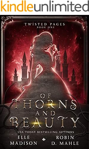 Amazon.com: Of Thorns and Beauty: A Dark Fairy Tale Retelling (Twisted Pages Book 1) eBook ...