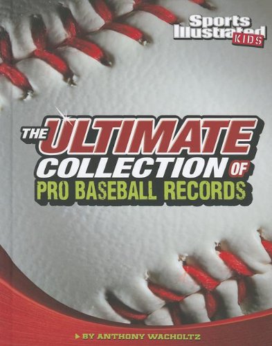 The Ultimate Collection of Pro Baseball Records (Sports Illustrated ...
