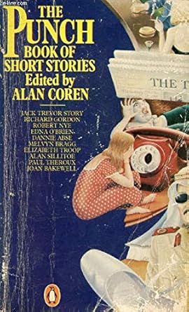 '''PUNCH'' BOOK OF SHORT STORIES: BK. 1': Alan Coren, Paul Theroux ...