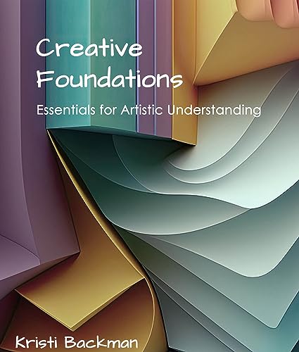 Creative Foundations: Essentials for Artistic Understanding - Kindle ...