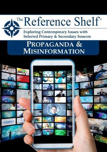Propaganda & Misinformation (Reference Shelf, 92 - 2): Grey House ...