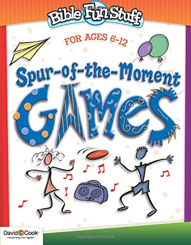 Buy Spur-of-the-Moment Games: For Ages 6-12 (Creative Bible Activities ...