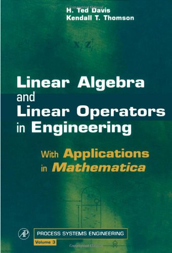 Linear Algebra and Linear Operators in Engineering: With Applications ...