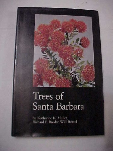 Trees Of Santa Barbara, The: Muller, Katherine K; Broder, R; Beittel, W ...