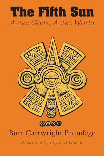 The Fifth Sun: Aztec Gods, Aztec World (Texas Pan American - Want It All