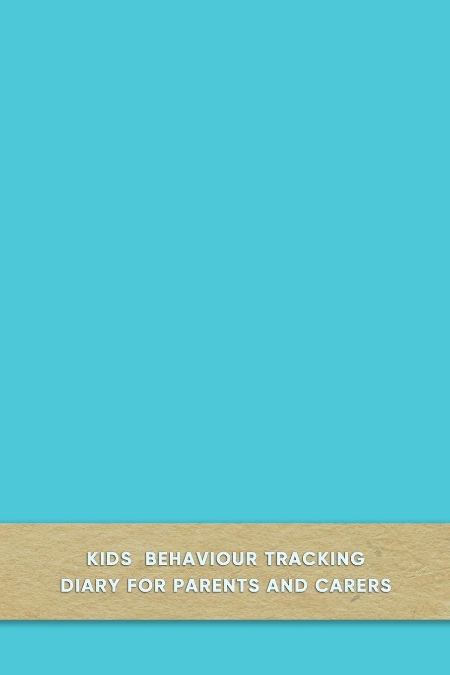 Kids behaviour tracking diary for parents and carers: Emotion and ...