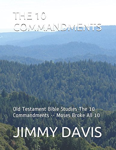 THE 10 COMMANDMENTS: Old Testament Bible Studies The 10 Commandments ...