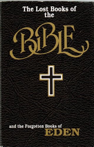 The Lost Books of the Bible and the Forgotten Books of Eden: Anonymous ...