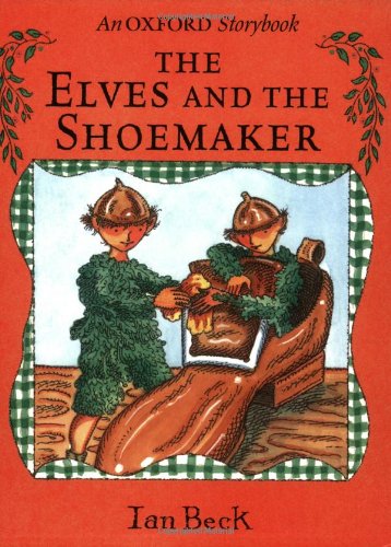 The Elves and the Shoemaker: Beck, Ian: 9780192723932: Amazon.com: Books