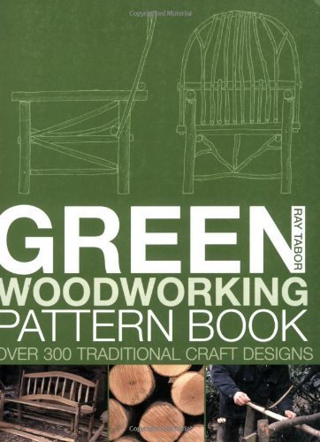 Green Woodworking Pattern Book: Over 300 Traditional Craft Designs ...