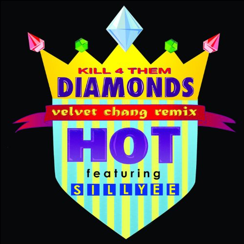 Play Kill 4 Them Diamonds (Velvet Chang Remix) [feat. Sillyee] by Hot ...
