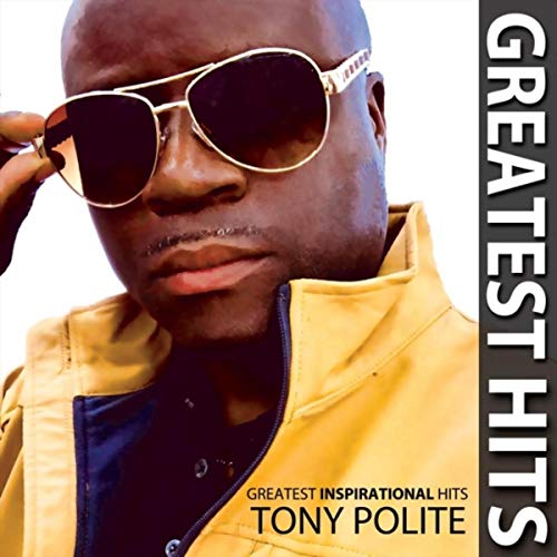 Play Greatest Inspirational Hits by Tony Polite on Amazon Music
