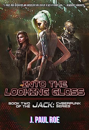 Amazon.com: Into the Looking Glass: Book Two of the Jack: Cyberpunk ...