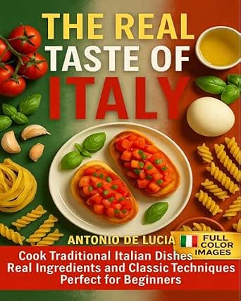 Amazon.com: The Real Taste of Italy: Cook Traditional Italian Dishes ...