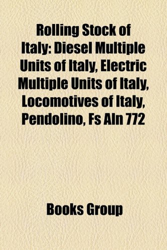 Rolling Stock of Italy: Diesel Multiple Units of Italy, Electric ...