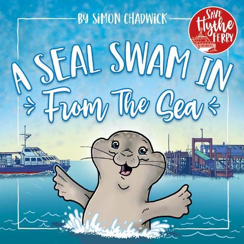 A Seal Swam In From The Sea: Amazon.co.uk: Chadwick, Simon ...