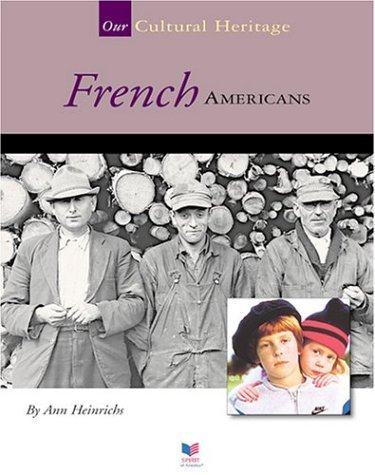 French Americans (Spirit of America: Our Cultural Heritage) by Ann ...