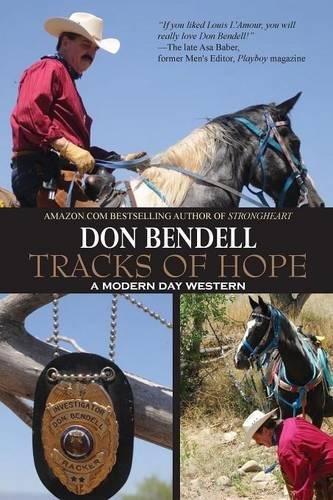 Tracks of Hope: A Modern Day Western: Bendell, Don: 9781930584785 ...