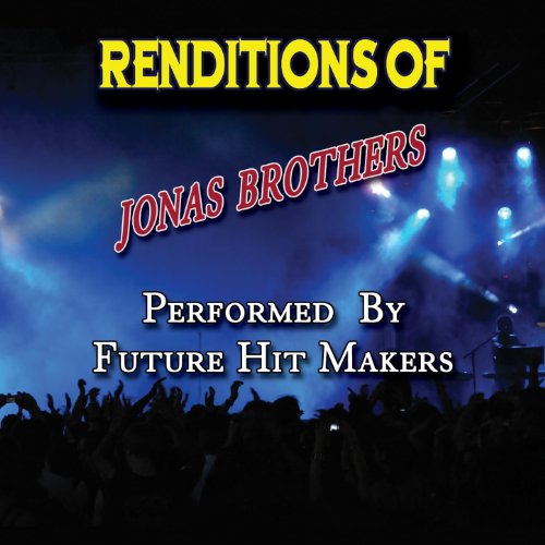 Play Renditions Of Jonas Brothers by Future Hit Makers on Amazon Music ...