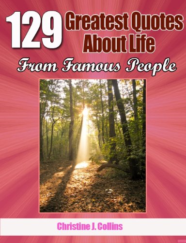 Life Quotes: 129 Greatest Thoughts About Life from Famous People ...