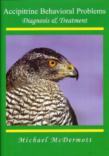 Accipitrine Behavioral Problems: Diagnosis & Treatment: McDermott ...