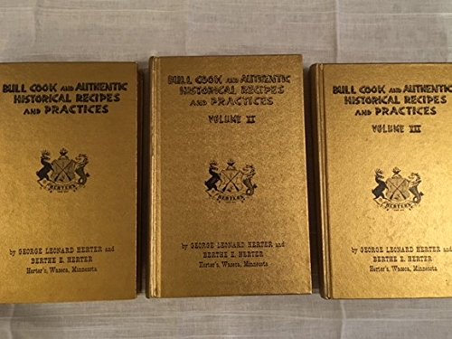 Bull Cook and Authentic Historical Recipes and Practices 3 Volume Set ...