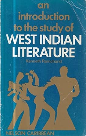 An introduction to the study of West Indian literature: Ramchand ...