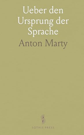 Ueber den Ursprung der Sprache: Anton, Marty: 9781049590578: Books ...