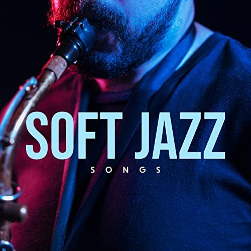 Soft Jazz Songs By Soft Jazz Songs On Amazon Music Unlimited soft-jazz-songs-by-soft-jazz-songs-on-amazon-music-unlimited