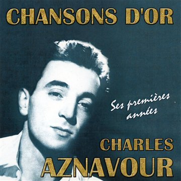 Chansons d'or : Charles Aznavour, ses premières années - Amazon.com Music