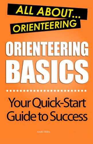 Orienteering Basics: All About Orienteering: Tribbs, Mario ...