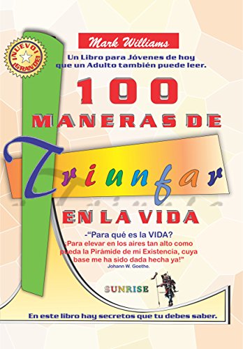 100 MANERAS DE TRIUNFAR EN LA VIDA Libro escrito para los jóvenes de ...