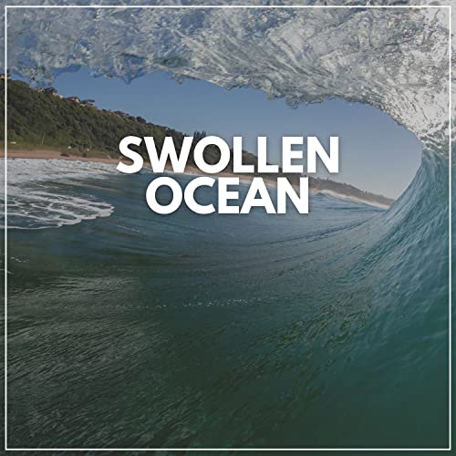 Amazon MusicでSea Sand Sun, Seas of Dreams & Ocean & Sea SoundsのSwollen Oceanを再生する