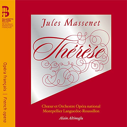 Amazon.com: Massenet: Thérèse : Alain Altinoglu and Chœur et Orchestre ...
