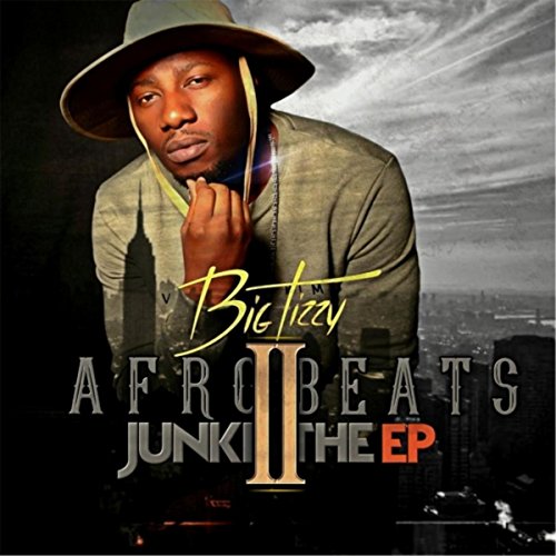Amazon.com: Afrobeats Junkie 2 [Explicit] : Big Tizzy: Digital Music