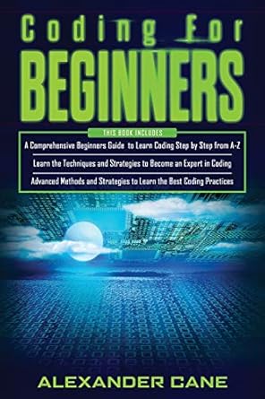 Coding for Beginners: 3 in 1: Beginners Guide + Techniques and ...
