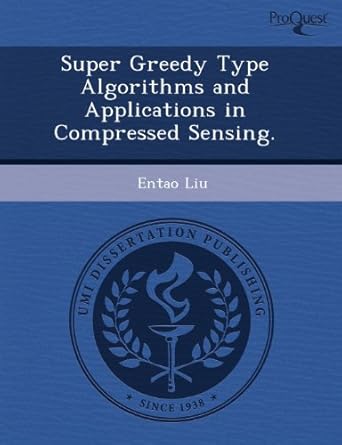 Buy Super Greedy Type Algorithms and Applications in Compressed Sensing ...