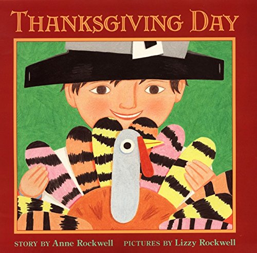 Thanksgiving Day: Rockwell, Anne, Rockwell, Lizzy: 9780060283889 ...