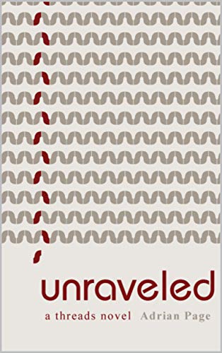unraveled (Threads Book 2) - Kindle edition by Page, Adrian. Literature ...