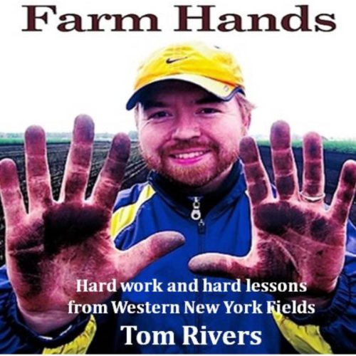 Amazon.com: Farm Hands: Hard Work and Hard Lessons from Western New ...