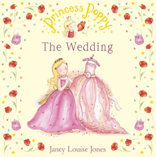 Princess Poppy: The Wedding: Amazon.co.uk: Jones, Janey Louise ...