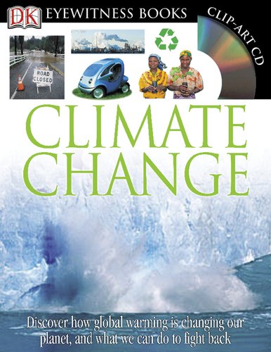 Climate Change (DK Eyewitness Books): DK Publishing, Woodward, John ...