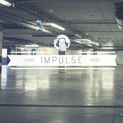 Impulse by Chris Hayes Music on Amazon Music - Amazon.com