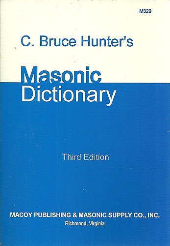 Masonic Dictionary: Hunter, Bruce C.: 9780880530835: Amazon.com: Books