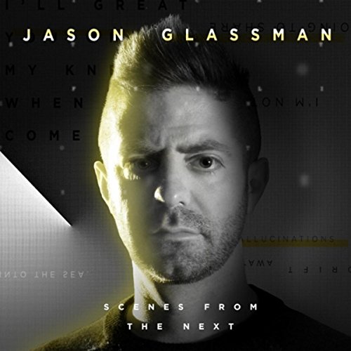 Amazon.com: Scenes from the Next : Jason Glassman: Digital Music