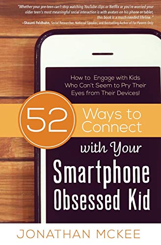 Book review of 52 Ways to Connect with Your Smartphone Obsessed Kid ...